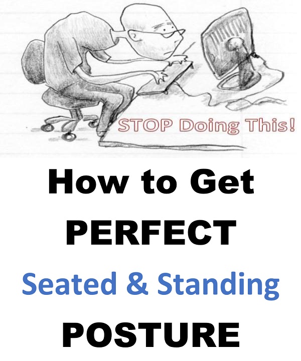 Perfect Your Posture → How to Have Good Standing & Seated Posture